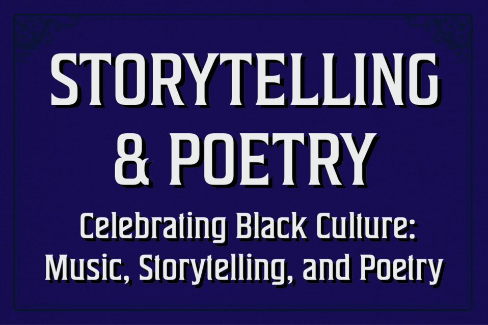 Celebrating Black Culture: Storytelling & Poetry – - February 11 ...