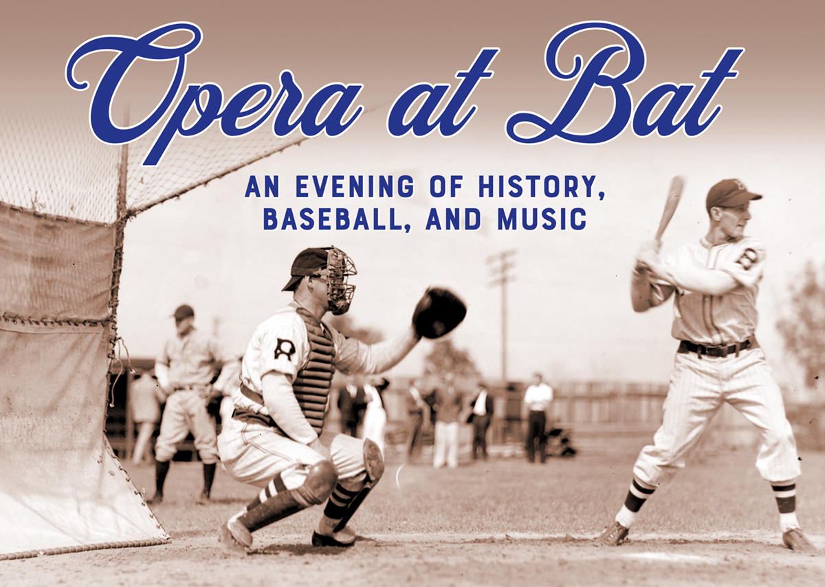 Opera at Bat: An Evening of History, Baseball, and Music – - May 11 ...